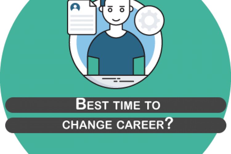 Best time to change career? - Career insights hub